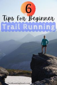 6 Tips for Trail Running | For Beginners - tworoamingsouls