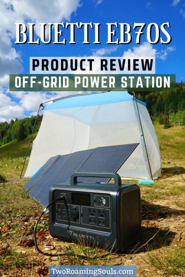 Bluetti EB70S Portable Power Station Review: Camping, Vanlife, Off-Grid - Two Roaming Souls